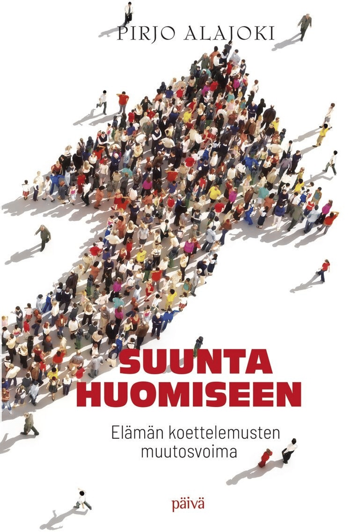 Alajoki, Suunta huomiseen - Elämän koettelemusten muutosvoima | Prisma ...