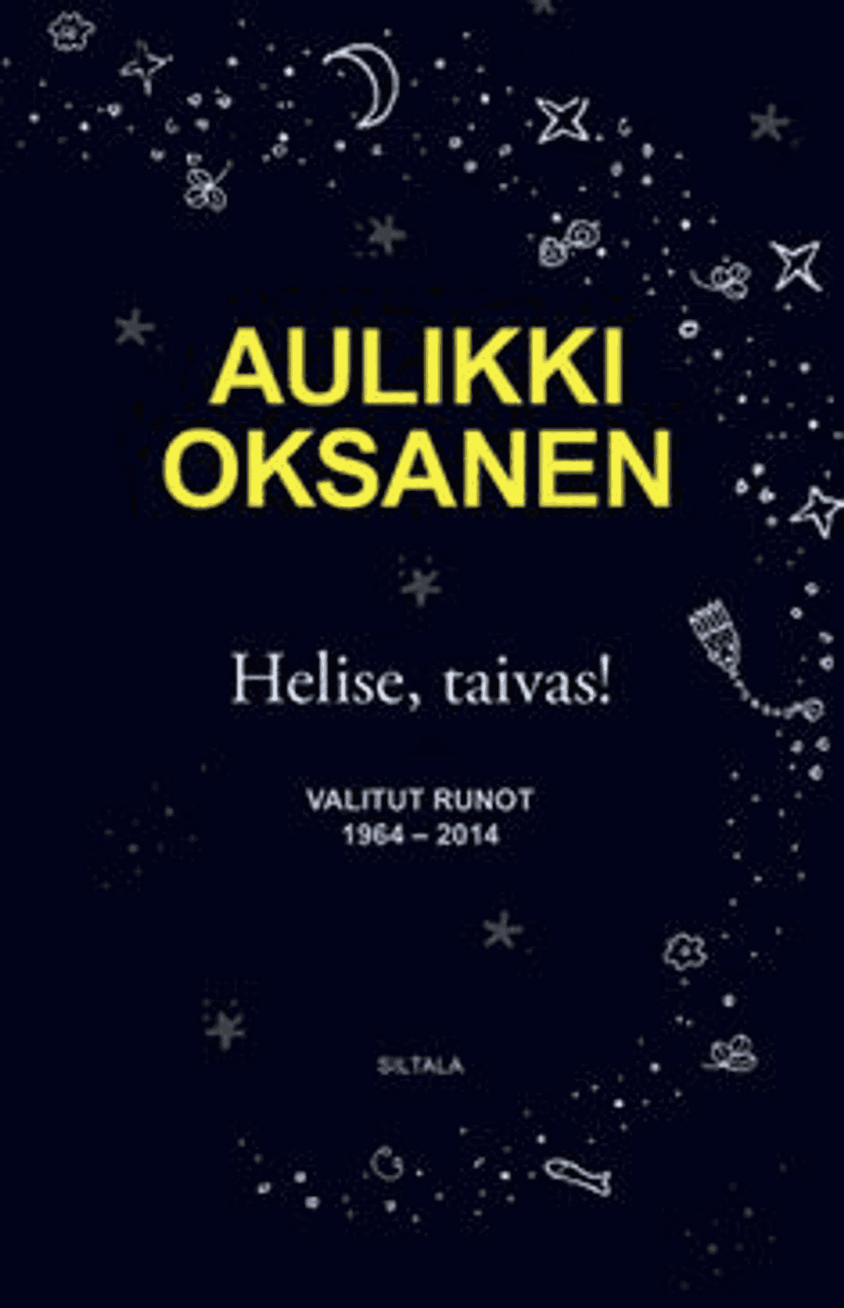 Oksanen, Helise, taivas! - Valitut runot 1964-2024 | Prisma.fi-verkkokauppa