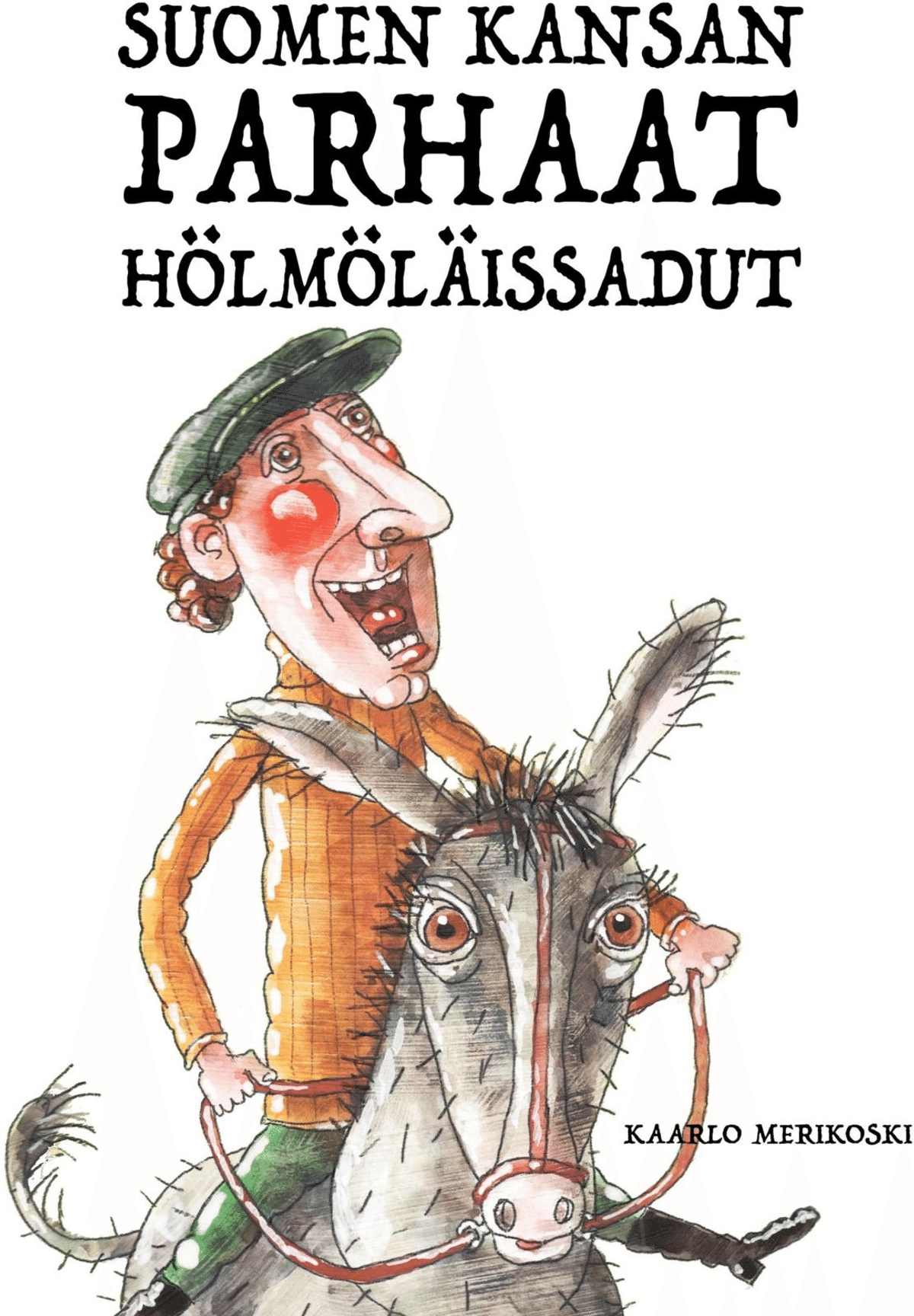 Merikoski, Suomen kansan parhaat hölmöläissadut | Prisma.fi-verkkokauppa