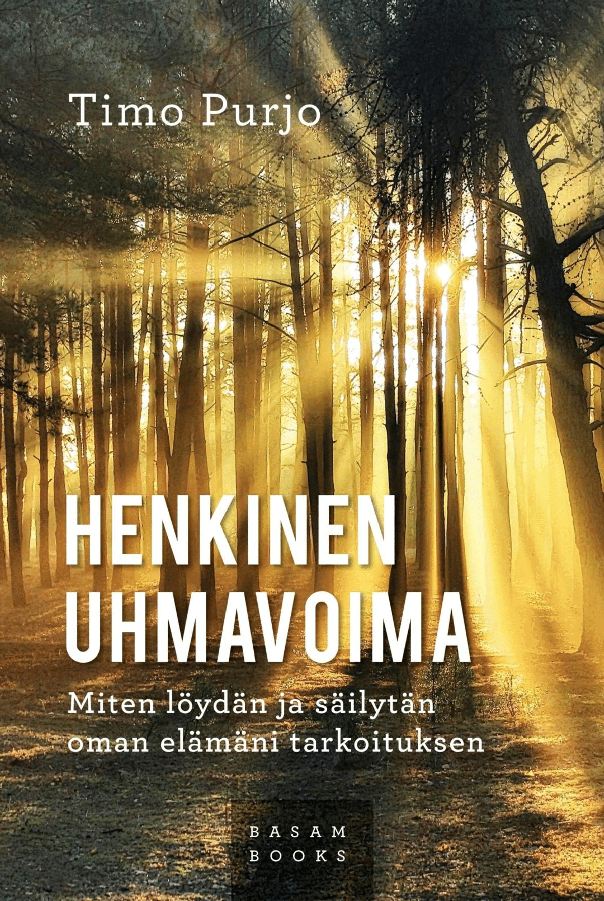 Purjo, Henkinen uhmavoima - Miten löydän ja säilytän oman elämäni ...