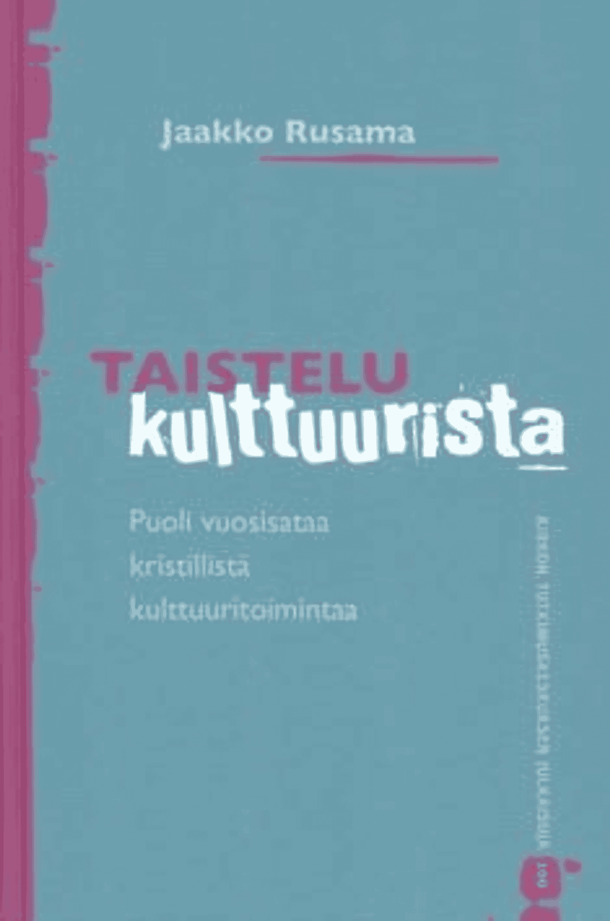 Rusama, Taistelu kulttuurista - puoli vuosisataa kristillistä ...