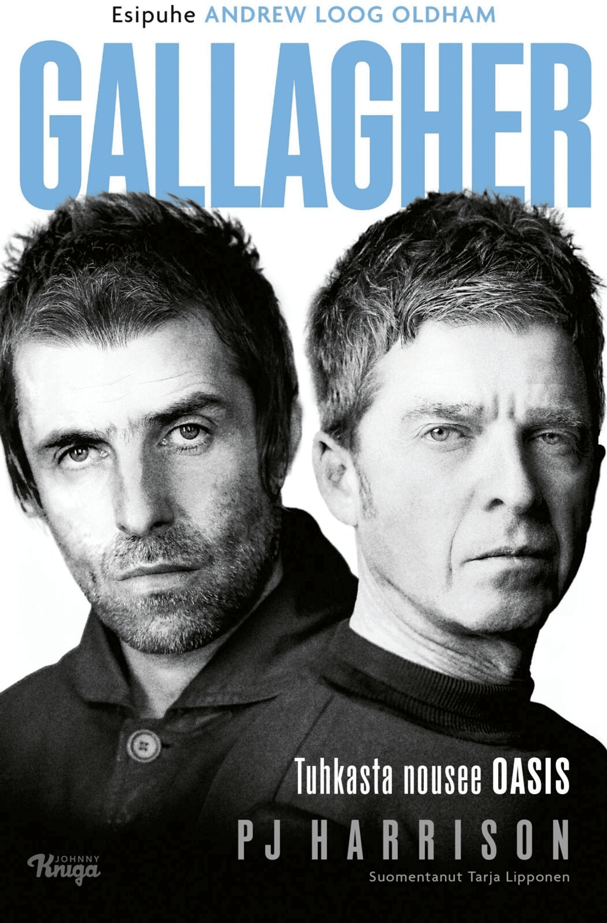 Harrison, Gallagher - Tuhkasta nousee Oasis | Prisma.fi-verkkokauppa