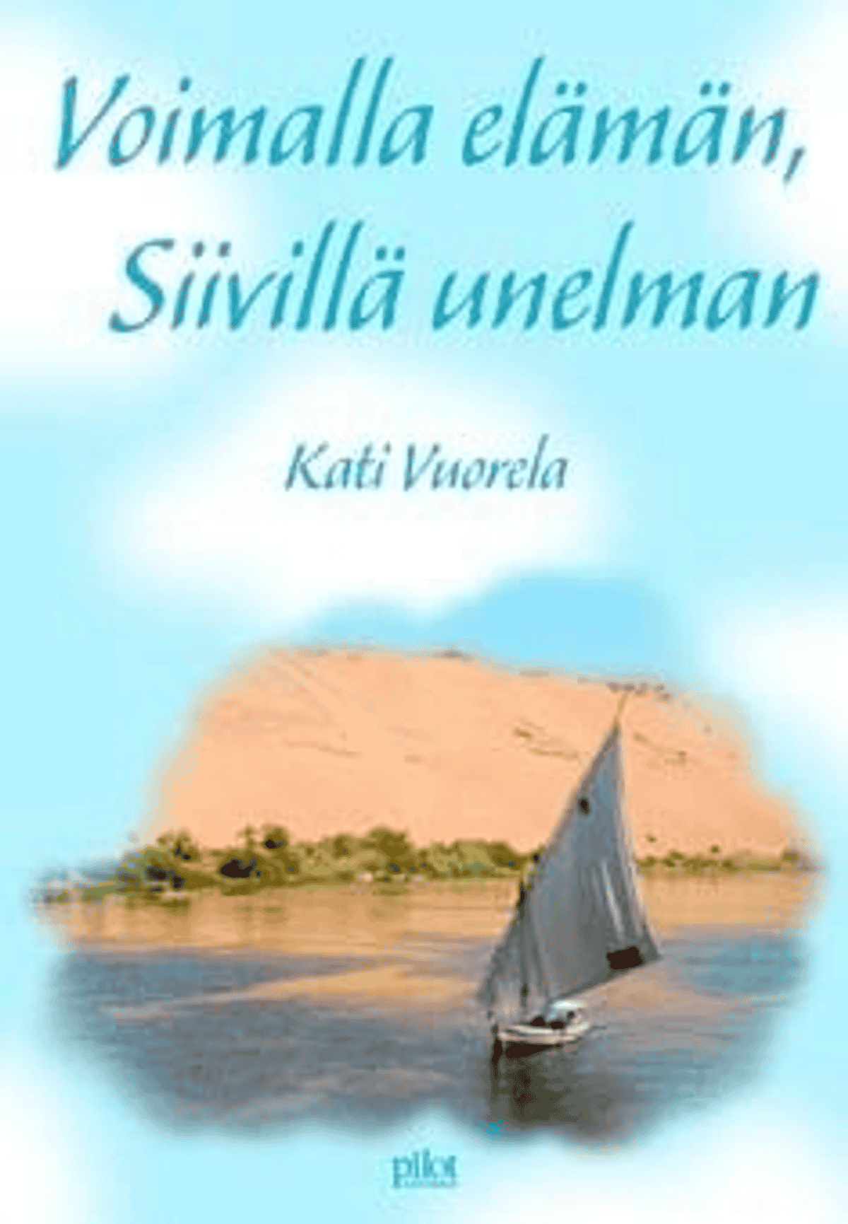 Vuorela, Voimalla elämän, siivillä unelman - runoja | Prisma.fi ...