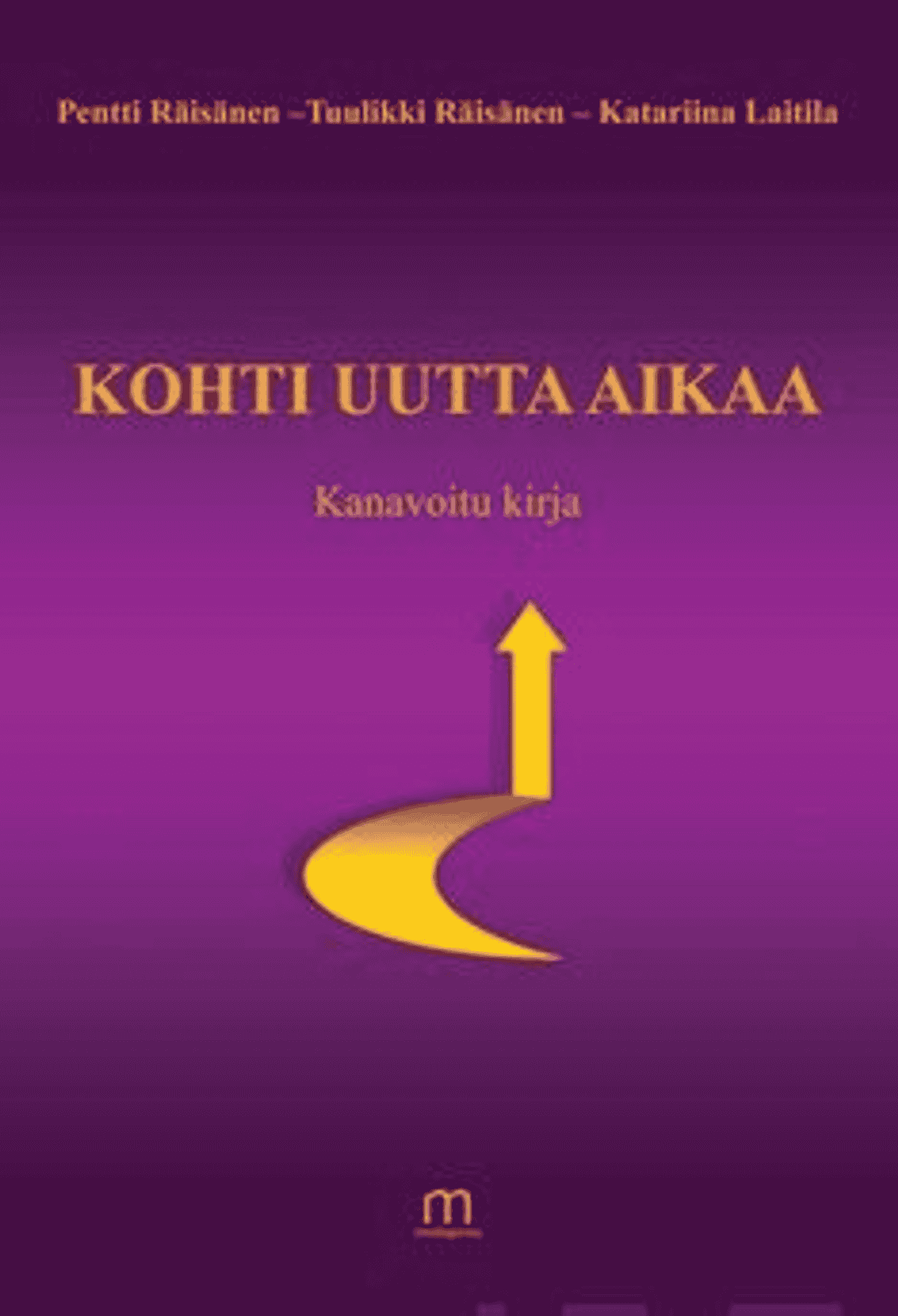 Räisänen, Kohti uutta aikaa - kanavoitu kirja | Prisma.fi-verkkokauppa