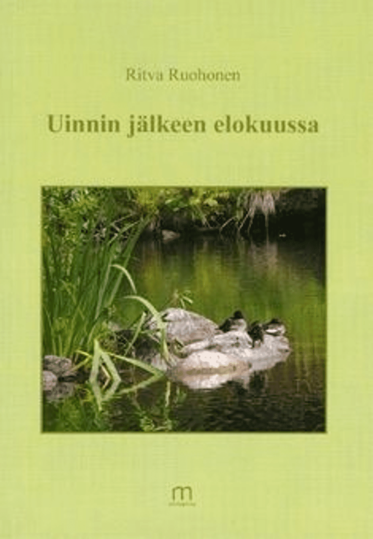 Ruohonen, Uinnin jälkeen elokuussa - runoja | Prisma.fi-verkkokauppa