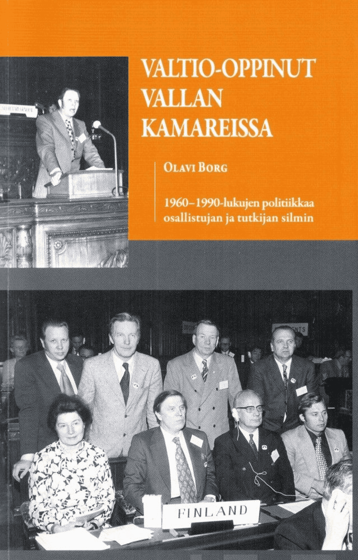 Borg, Valtio-oppinut vallan kamareissa - 1960-1990-lukujen politiikkaa osallistujan ja tutkijan ...