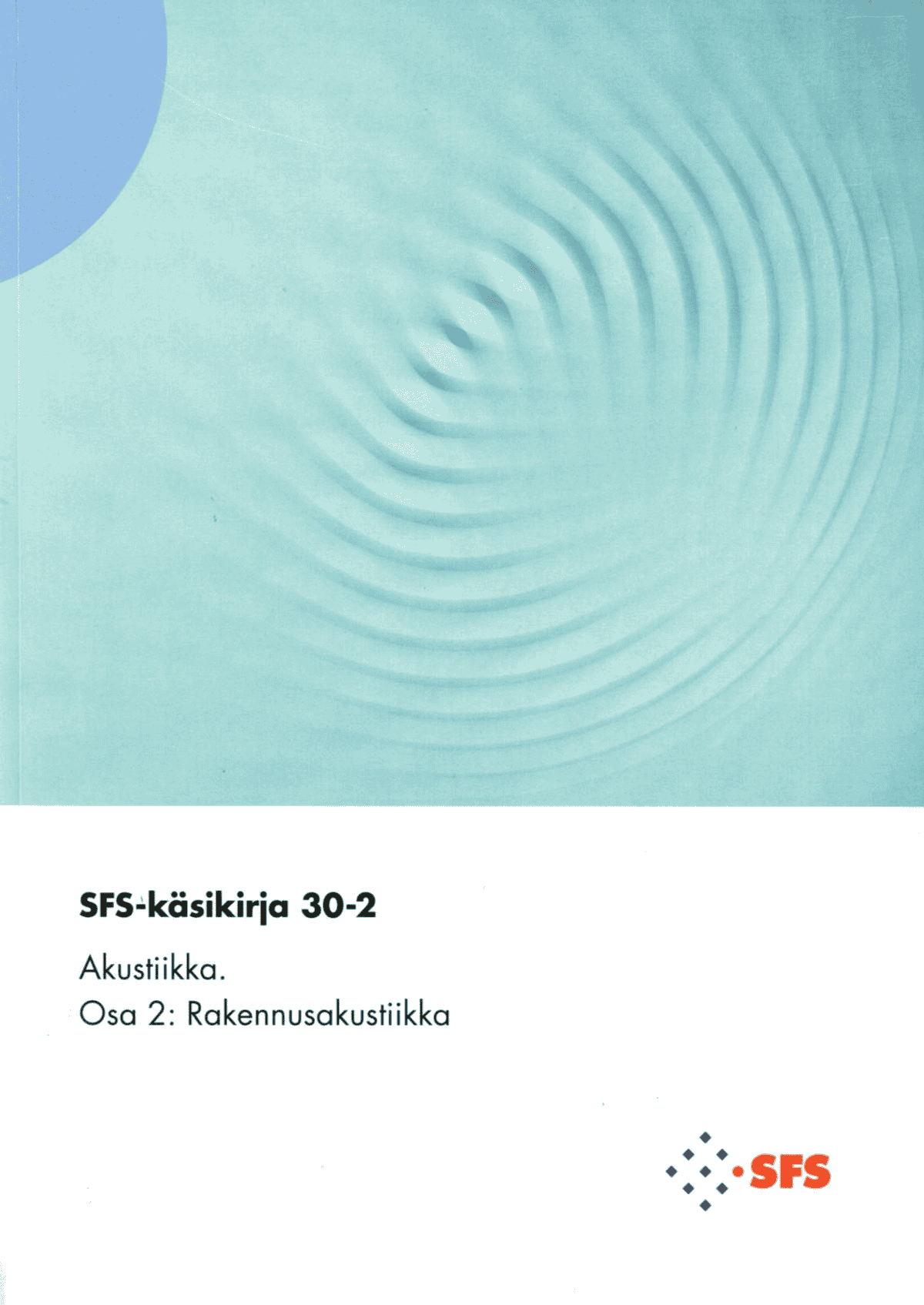 Akustiikka - Acoustics - osa 2 : rakennusakustiikka - part 2 : building ...