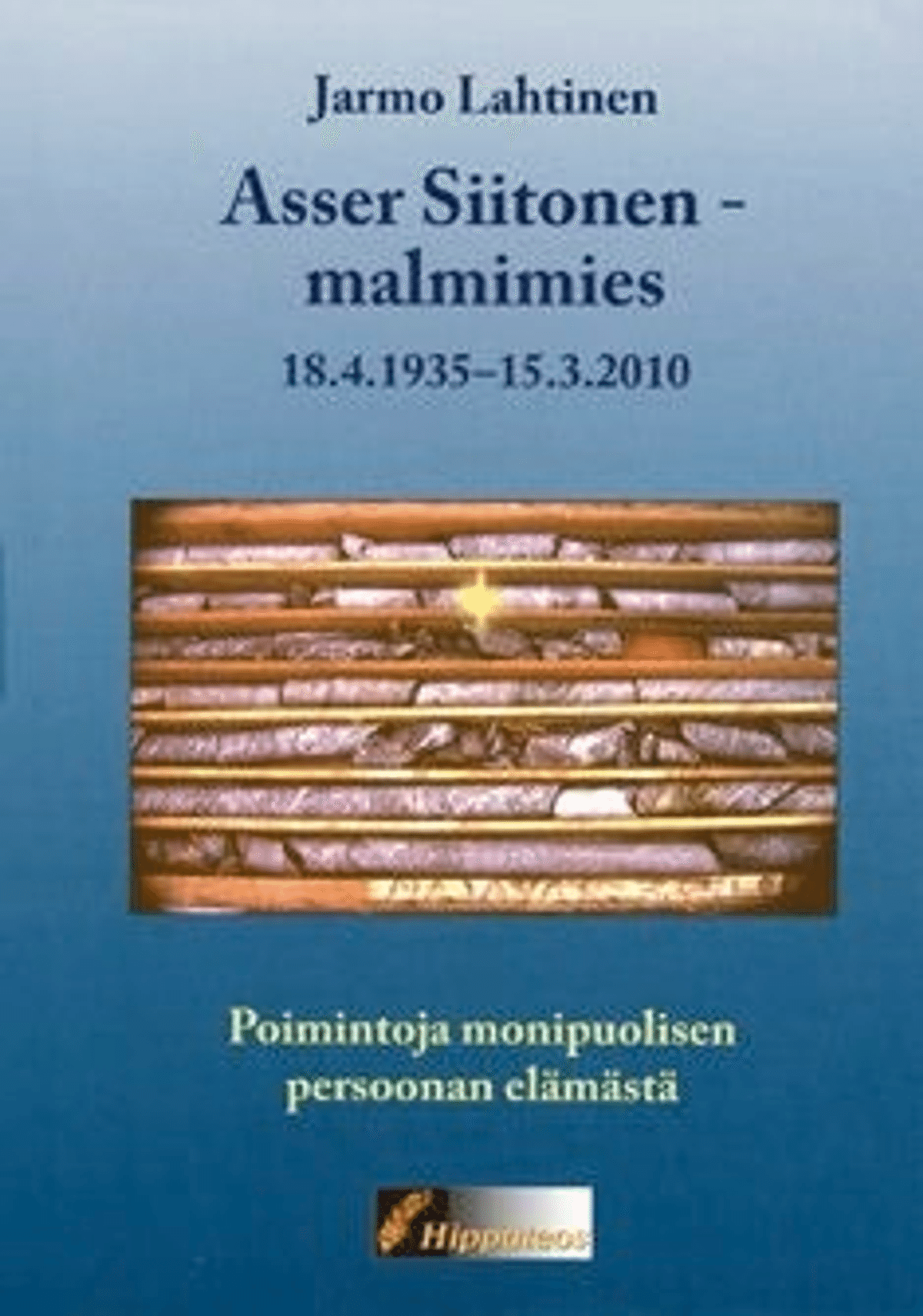 Lahtinen, Asser Siitonen - malmimies 18.4.1935-15.3.2010 | Prisma.fi ...