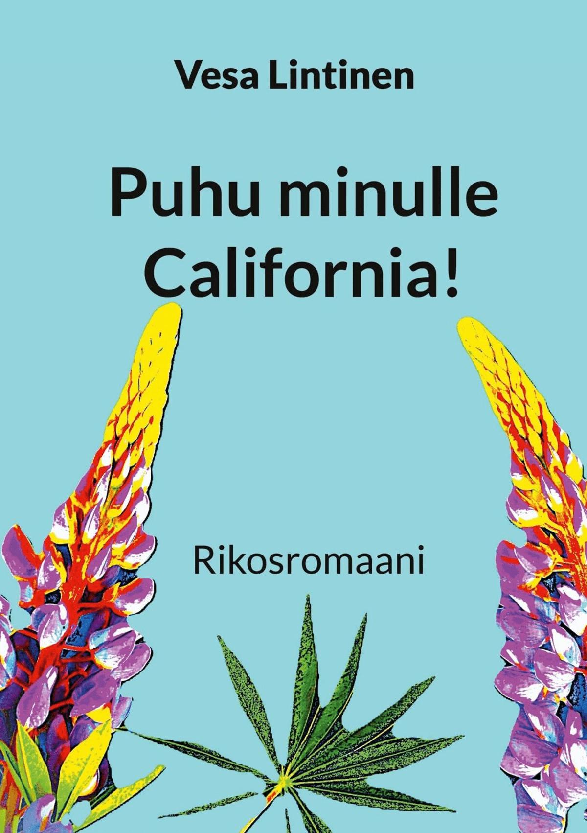 Lintinen, Puhu minulle California! - Rikosromaani | Prisma.fi-verkkokauppa