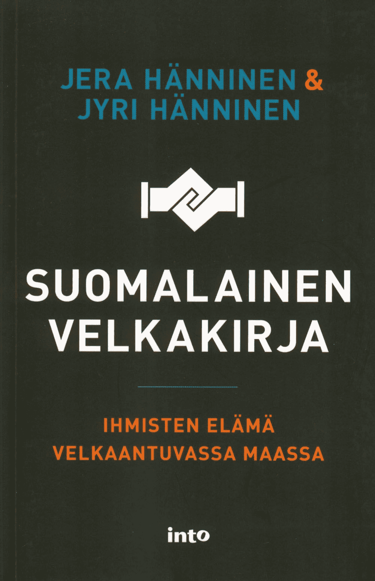 Hänninen, Suomalainen velkakirja - Ihmisten elämä velkaantuvassa maassa ...
