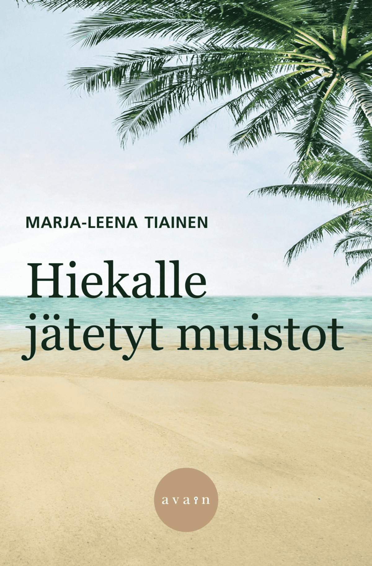 Tiainen, Hiekalle jätetyt muistot | Prisma.fi-verkkokauppa