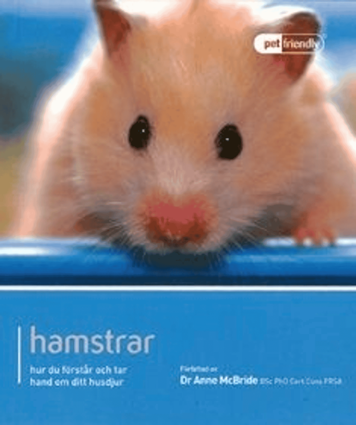 McBride, Hamstrar - hur du förstår och tar hand om ditt husdujr ...