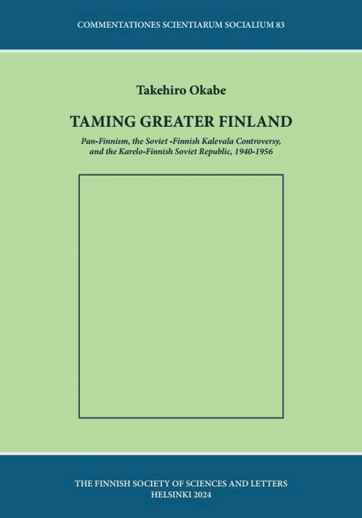Okabe, Taming Greater Finland - Pan-Finnism, the Soviet Finnish ...