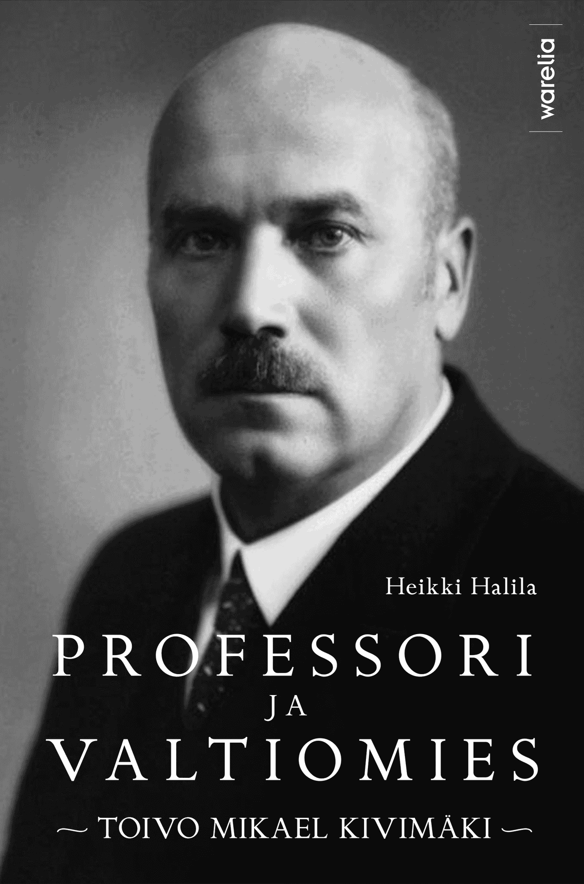 Halila, Professori ja valtiomies Toivo Mikael Kivimäki | Prisma.fi ...