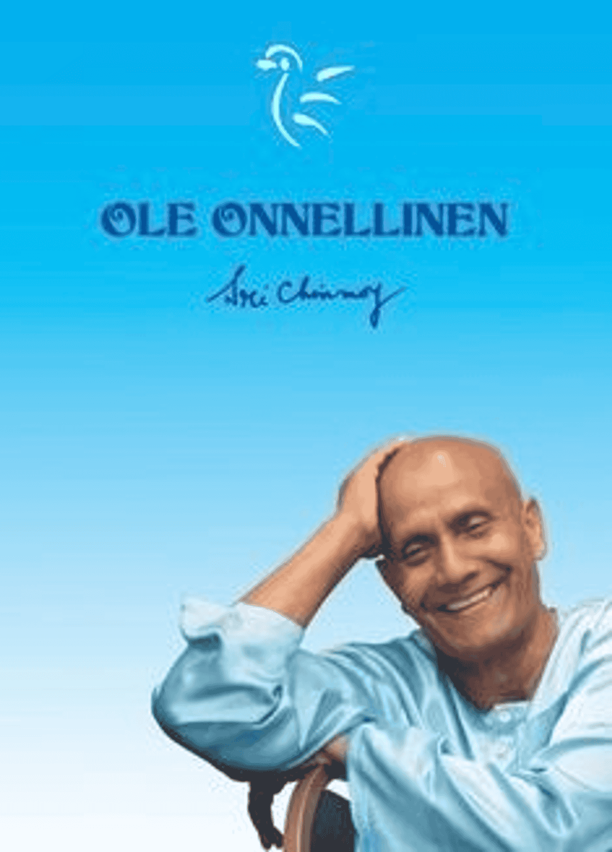 Sri Chinmoy, Ole onnellinen | Prisma.fi-verkkokauppa
