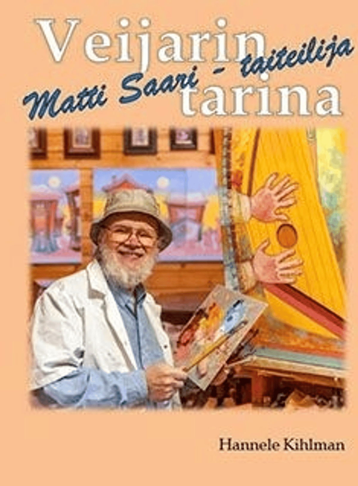 Kihlman, Veijarin tarina - Matti Saari - taiteilija | Prisma.fi ...