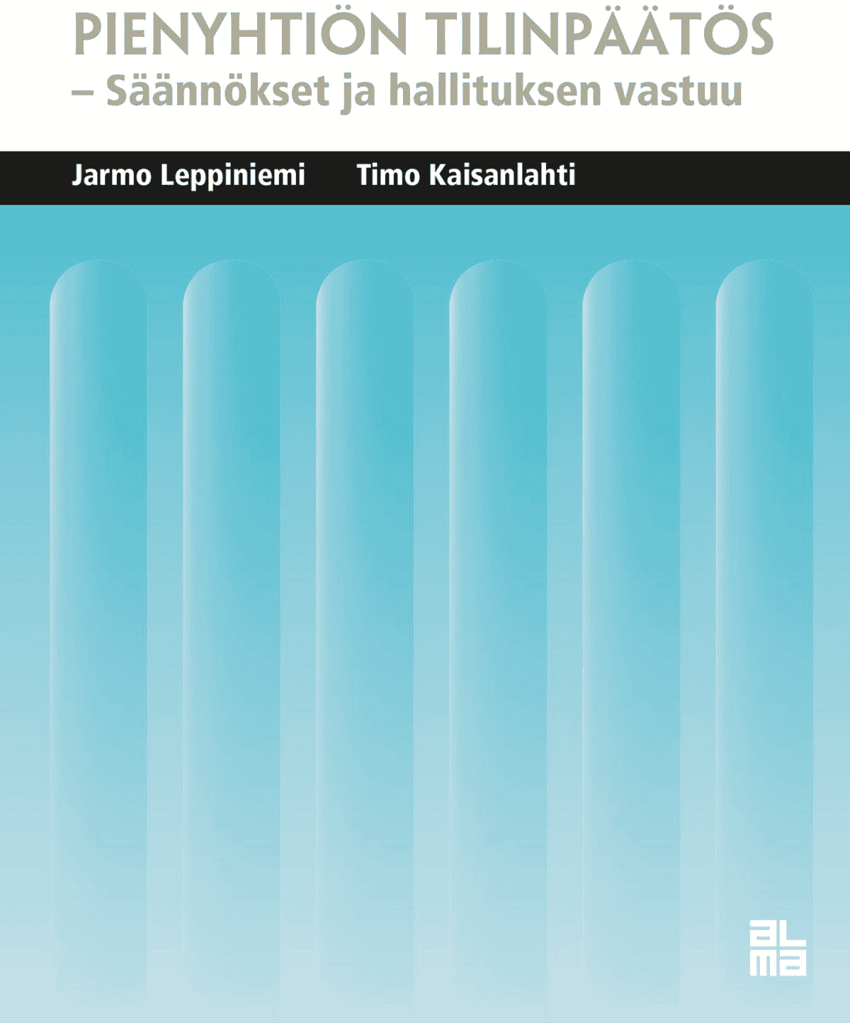 Leppiniemi, Pienyhtiön tilinpäätös - Säännökset ja hallituksen vastuu ...