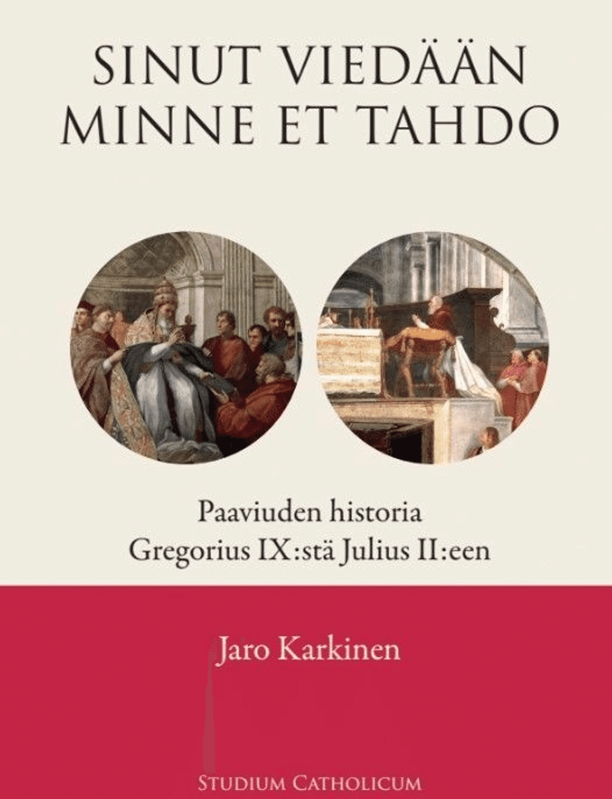 Karkinen Jaro, Sinut viedään minne et tahdo - Paaviuden historia ...