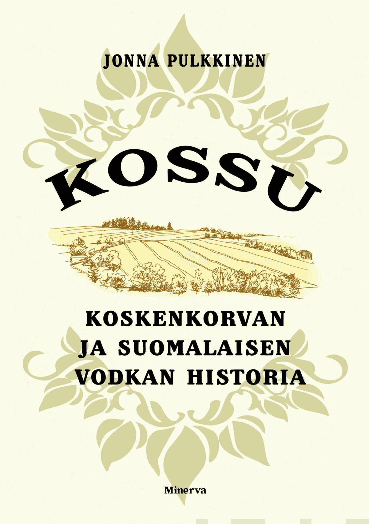 Pulkkinen, Kossu - Koskenkorvan ja suomalaisen vodkan historia | Prisma ...