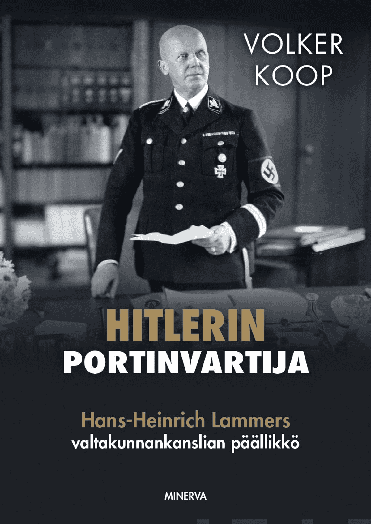 Koop, Hitlerin portinvartija - Hans-Heinrich Lammers valtakunnankaslian ...