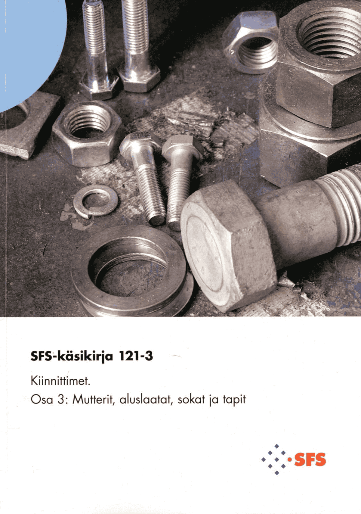 Kiinnittimet osa 3 - Fasteners Part 3 - Mutterit, aluslaatat, sokat ja ...