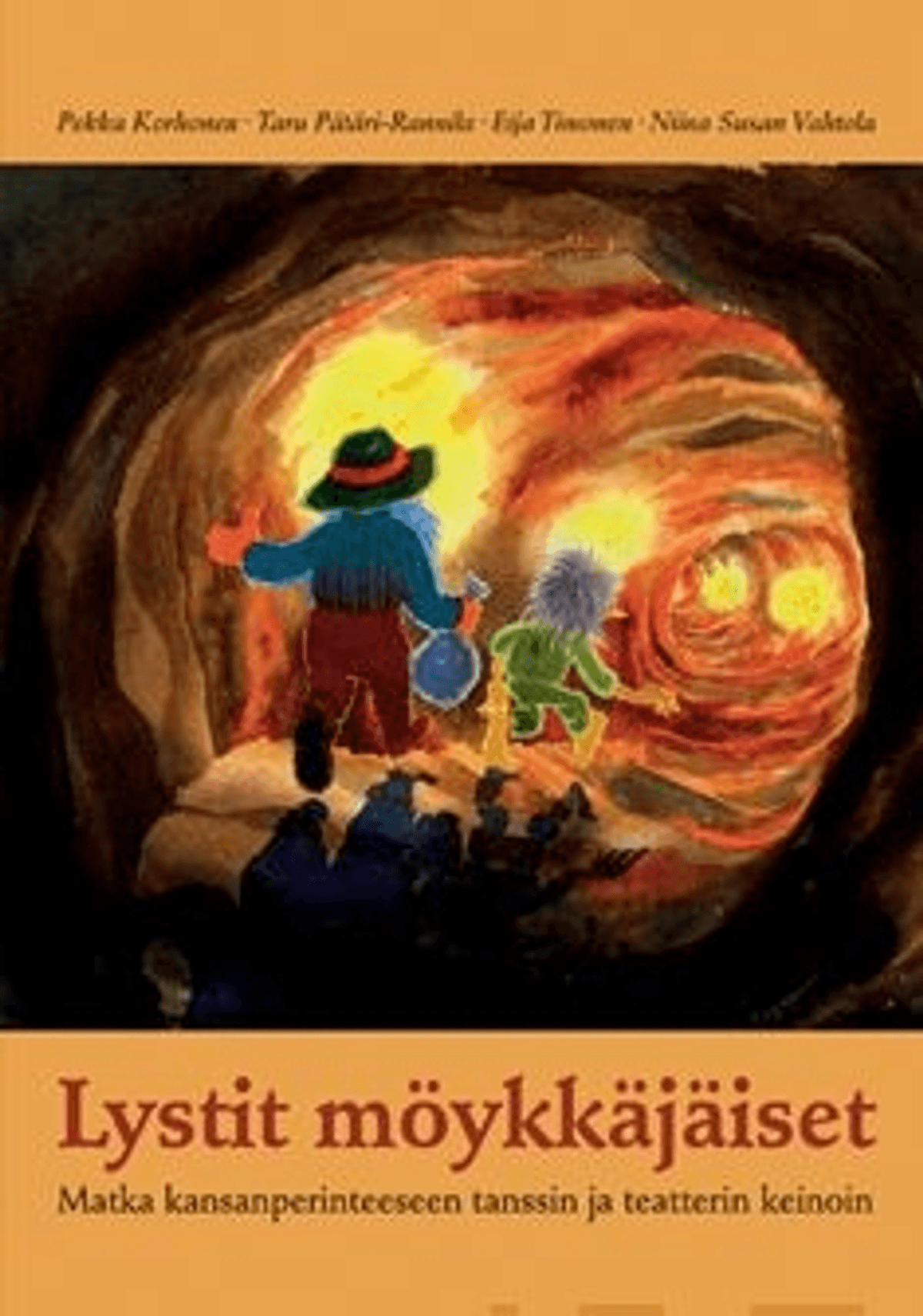 Korhonen, Lystit möykkäjäiset - matka kansanperinteen maailmaan tanssin ja teatterin keinoin ...