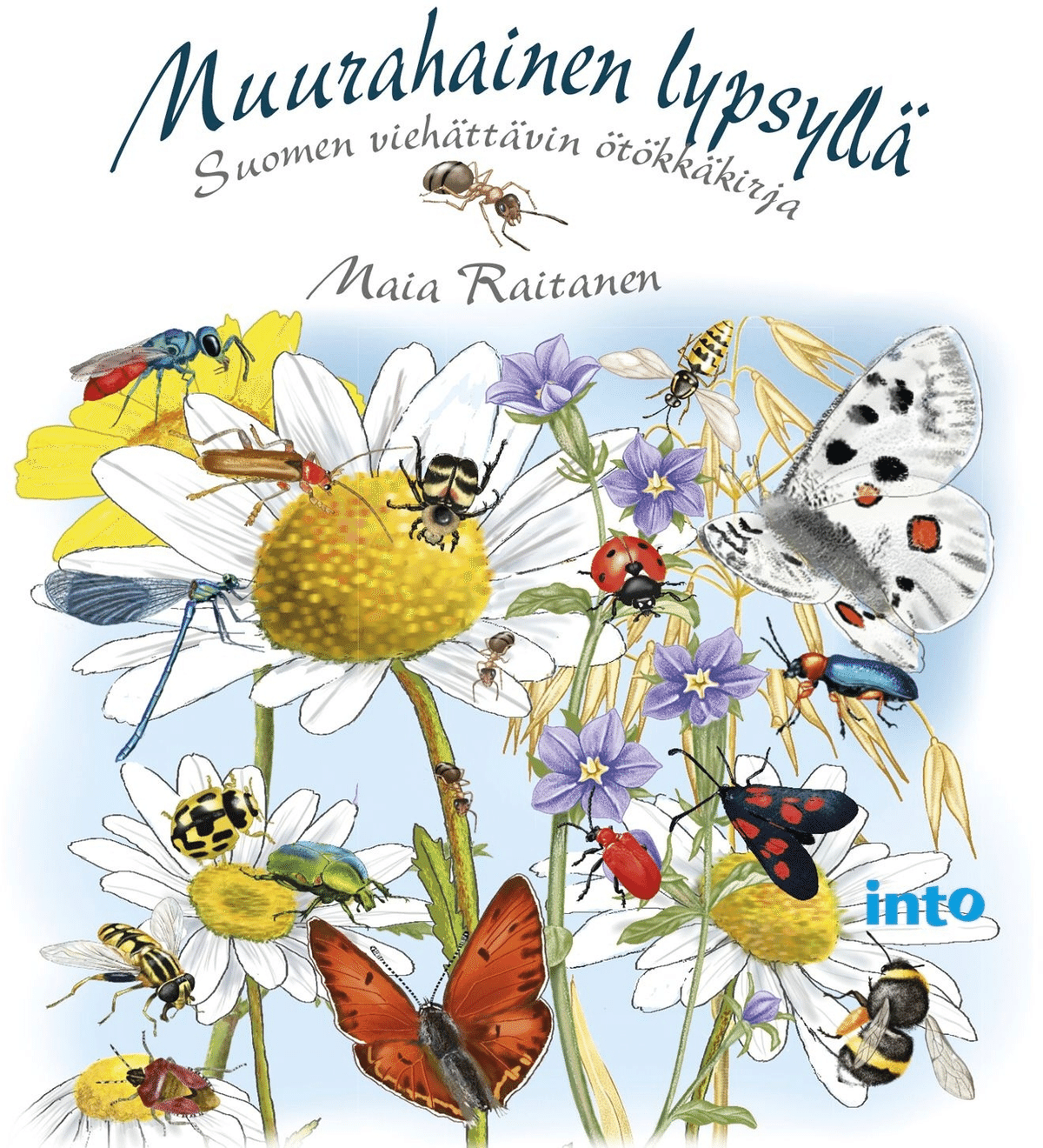 Raitanen, Muurahainen lypsyllä - Suomen viehättävin ötökkäkirja ...
