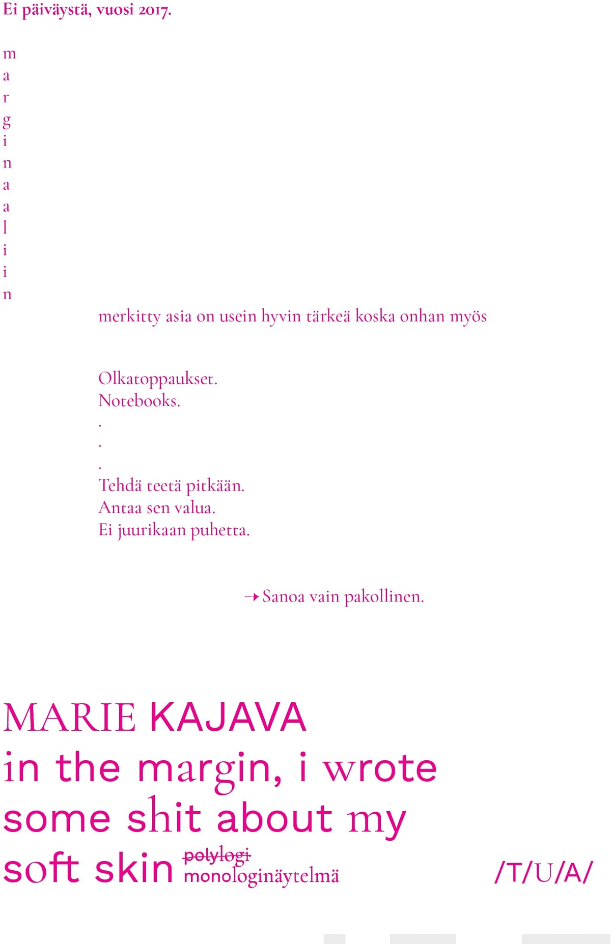 Kajava, in the margin, i wrote some shit about my soft skin - monologinäytelmä | Prisma.fi ...