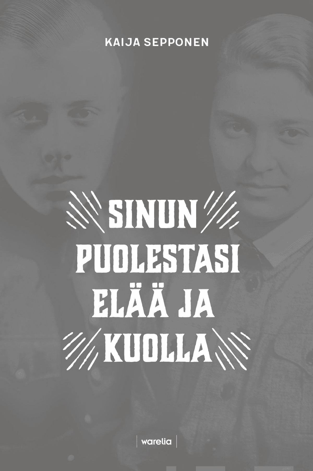 Sepponen, Sinun puolestasi elää ja kuolla - Jokilaakson miehet ja naiset Suomen sodissa 1939 ...