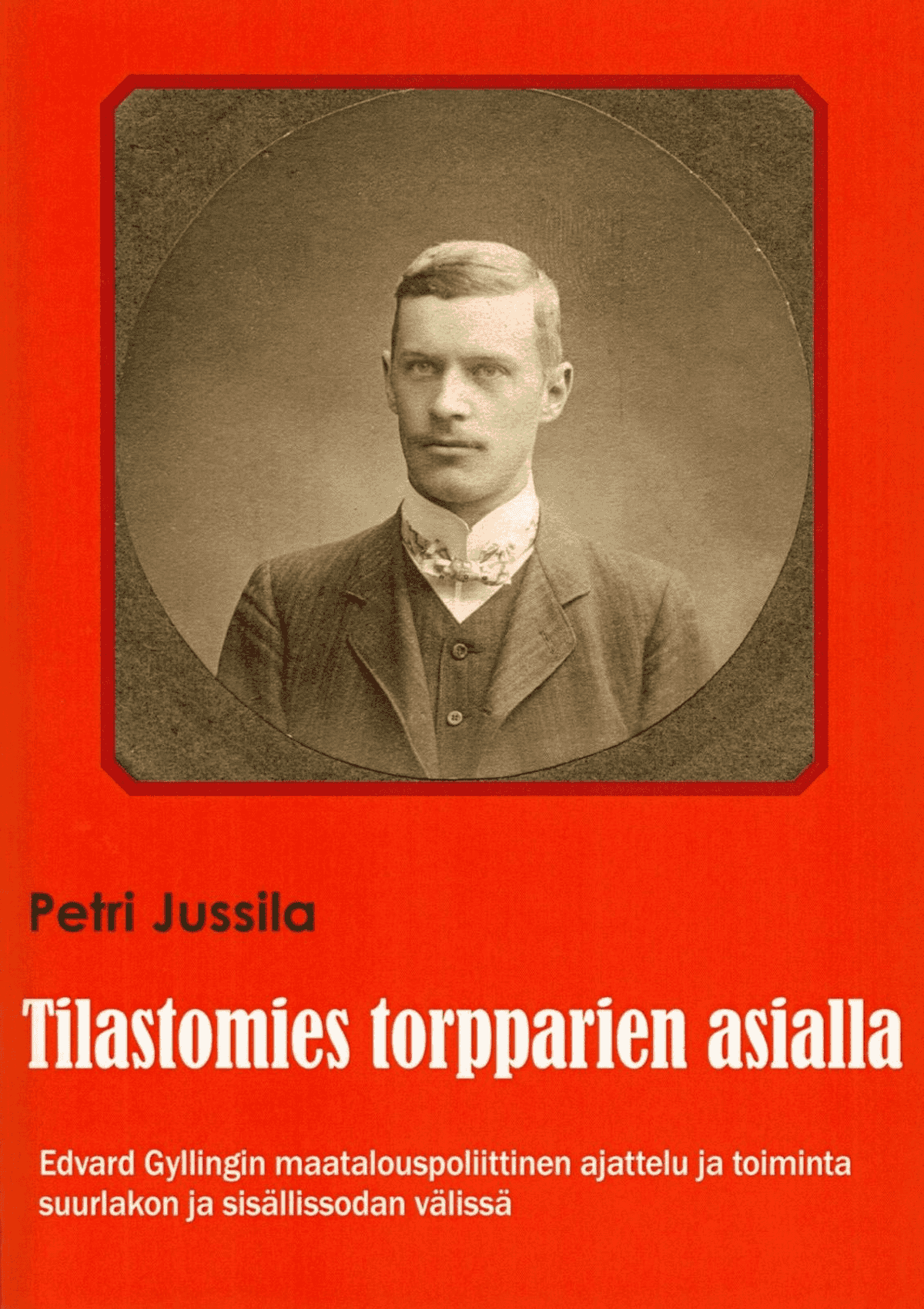Jussila, Tilastomies torpparien asialla - Edvard Gyllingin ...