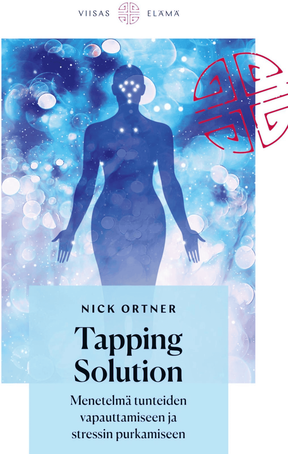 Ortner, Tapping Solution -menetelmä tunteiden vapauttamiseen ja ...