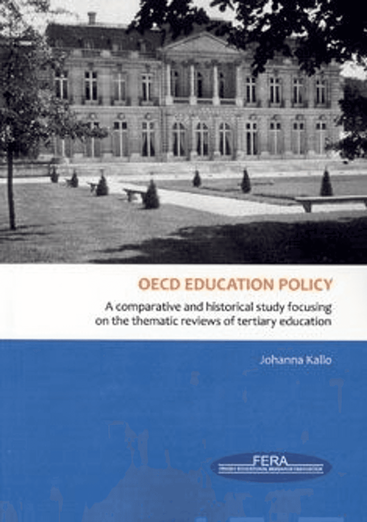 Kallo, OECD education policy - a comparative and historical study focusing on the thematic ...