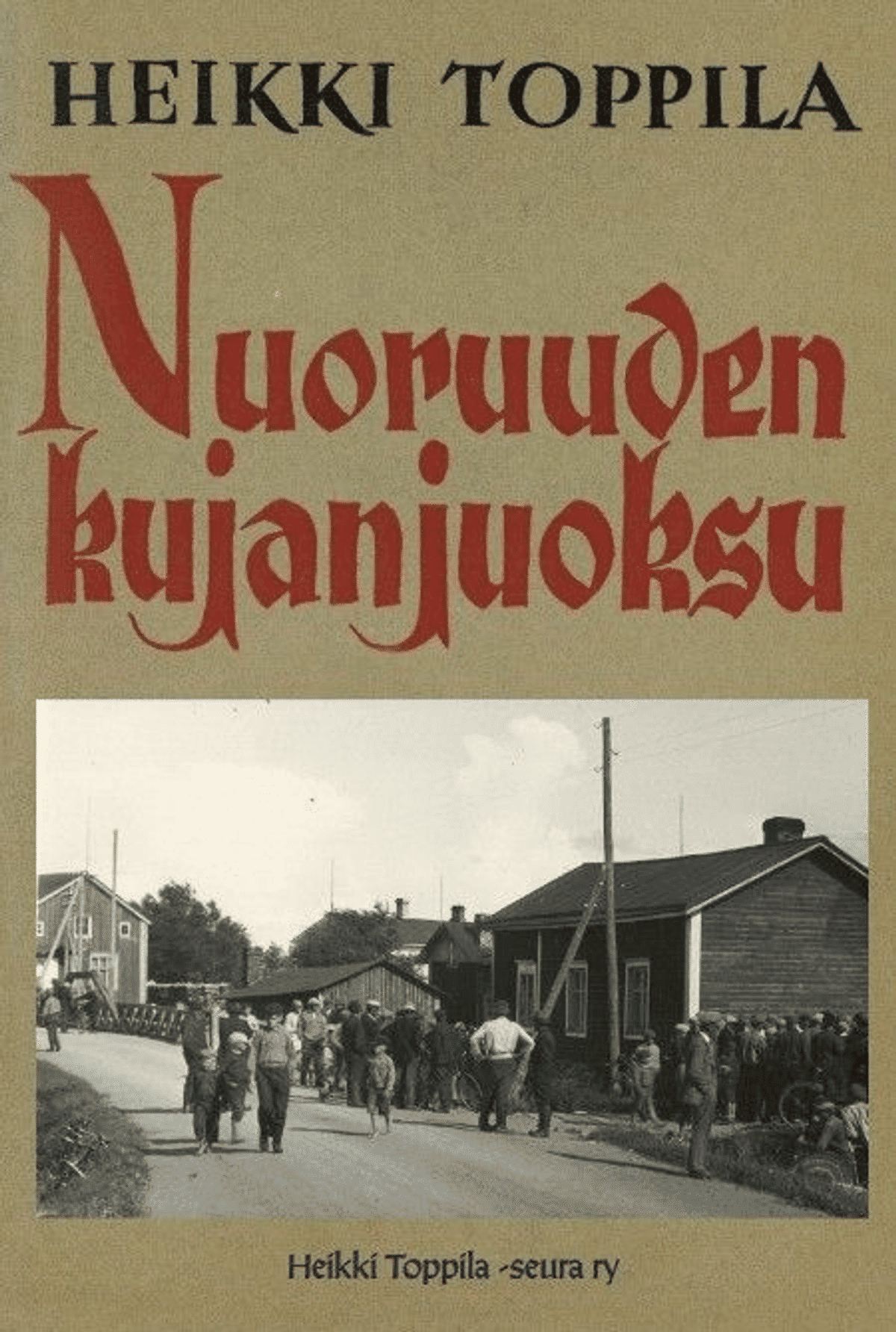 Toppila, Nuoruuden kujanjuoksu (näköispainos) | Prisma.fi-verkkokauppa