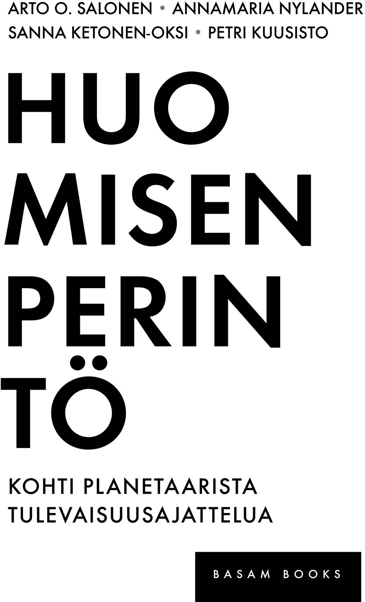 Nylander, Huomisen perintö - Kohti planetaarista tulevaisuusajattelua | Prisma.fi-verkkokauppa