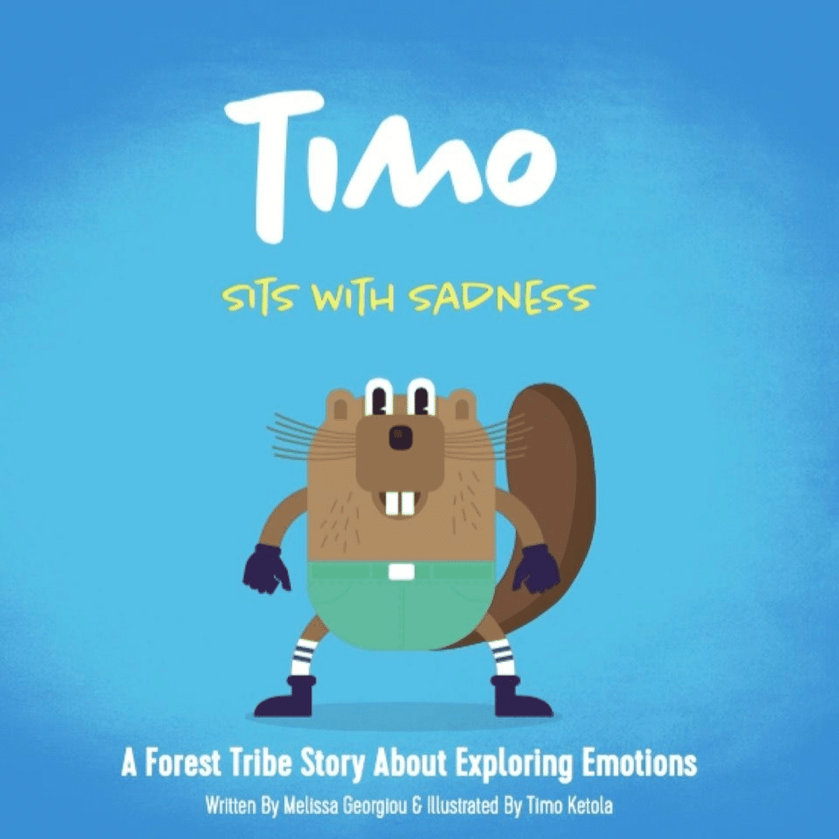 Georgiou, Timo Sits with Sadness - A Forest Tribe Story about Exploring ...