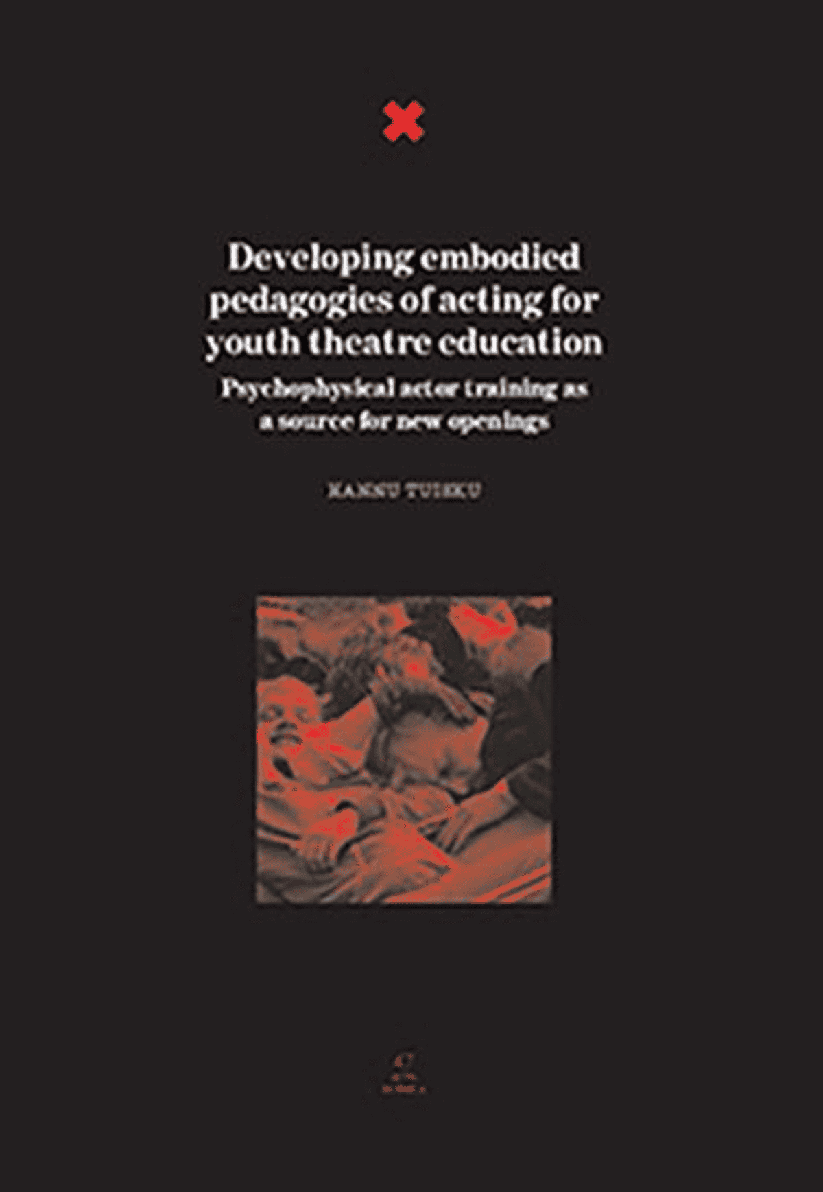 Tuisku, Developing embodied pedagogies of acting for youth theatre ...