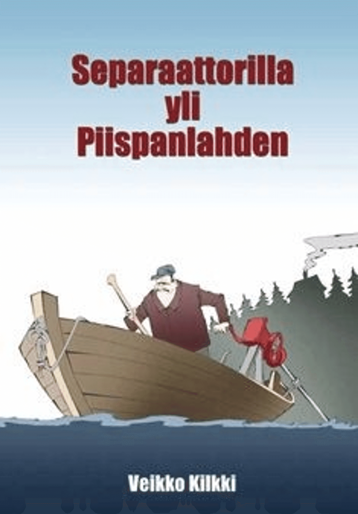 Kilkki, Separaattorilla yli piispanlahden | Prisma.fi-verkkokauppa