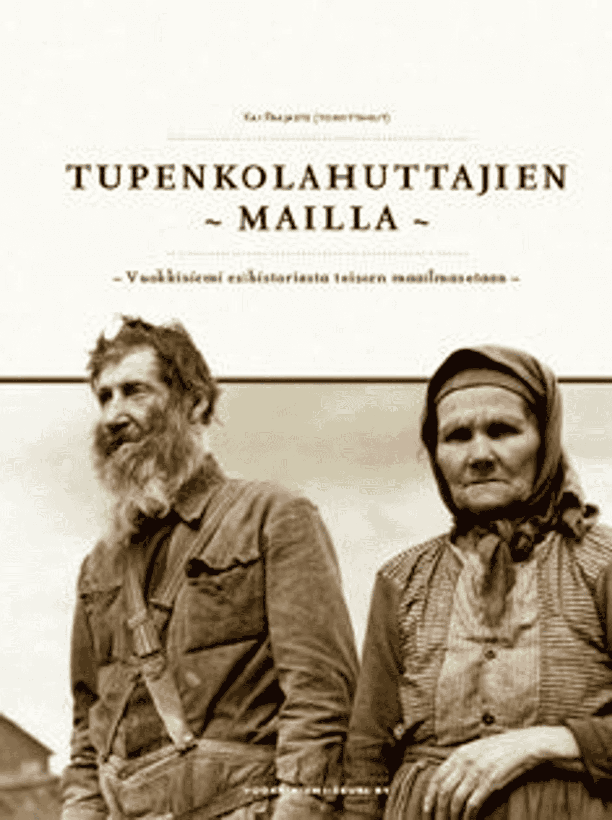 Tupenkolahuttajien mailla - Vuokkiniemi esihistoriasta toiseen maailmansotaan | Prisma.fi ...