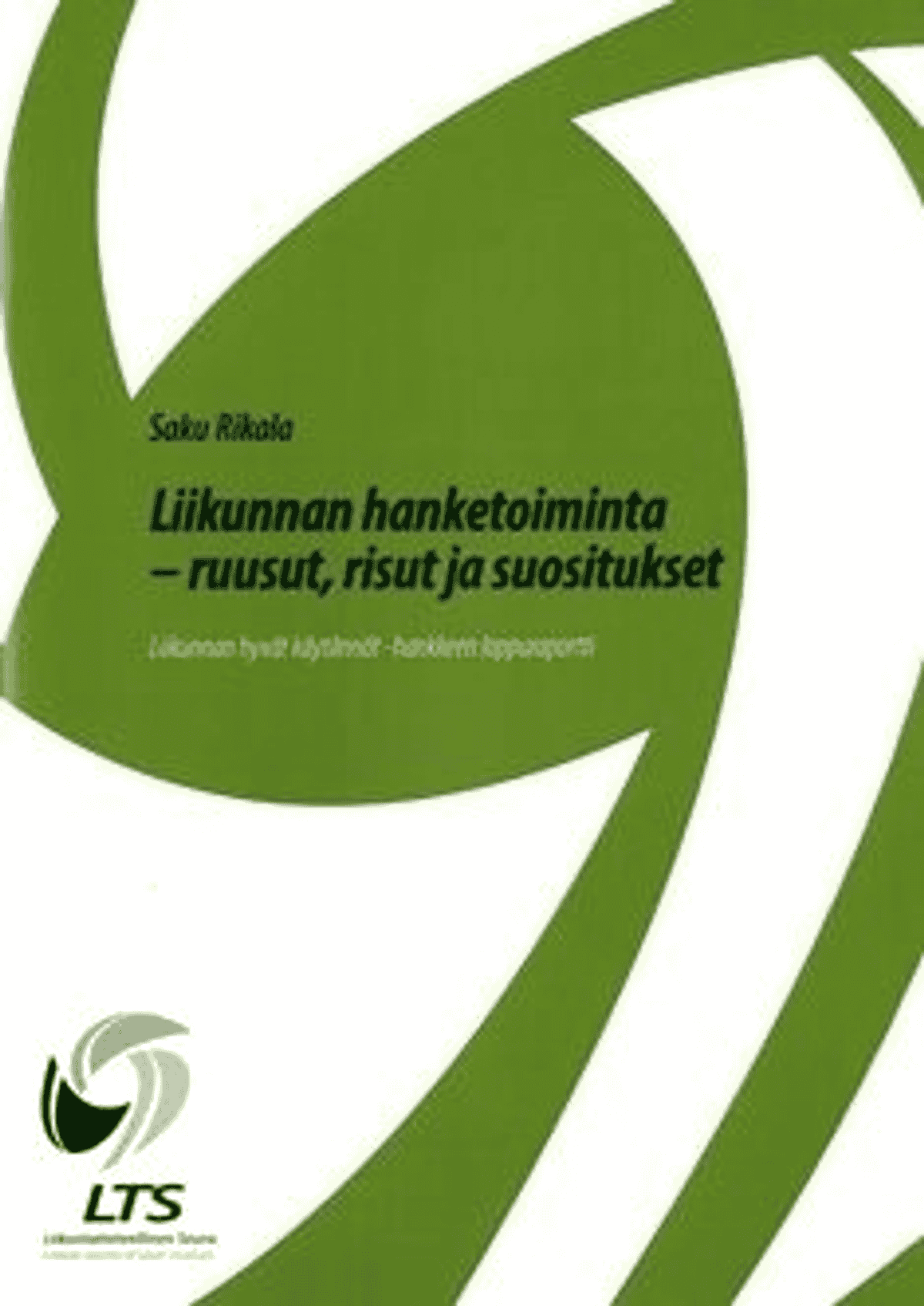 Rikala, Liikunnan hanketoiminta -ruusut, risut ja suositukset ...