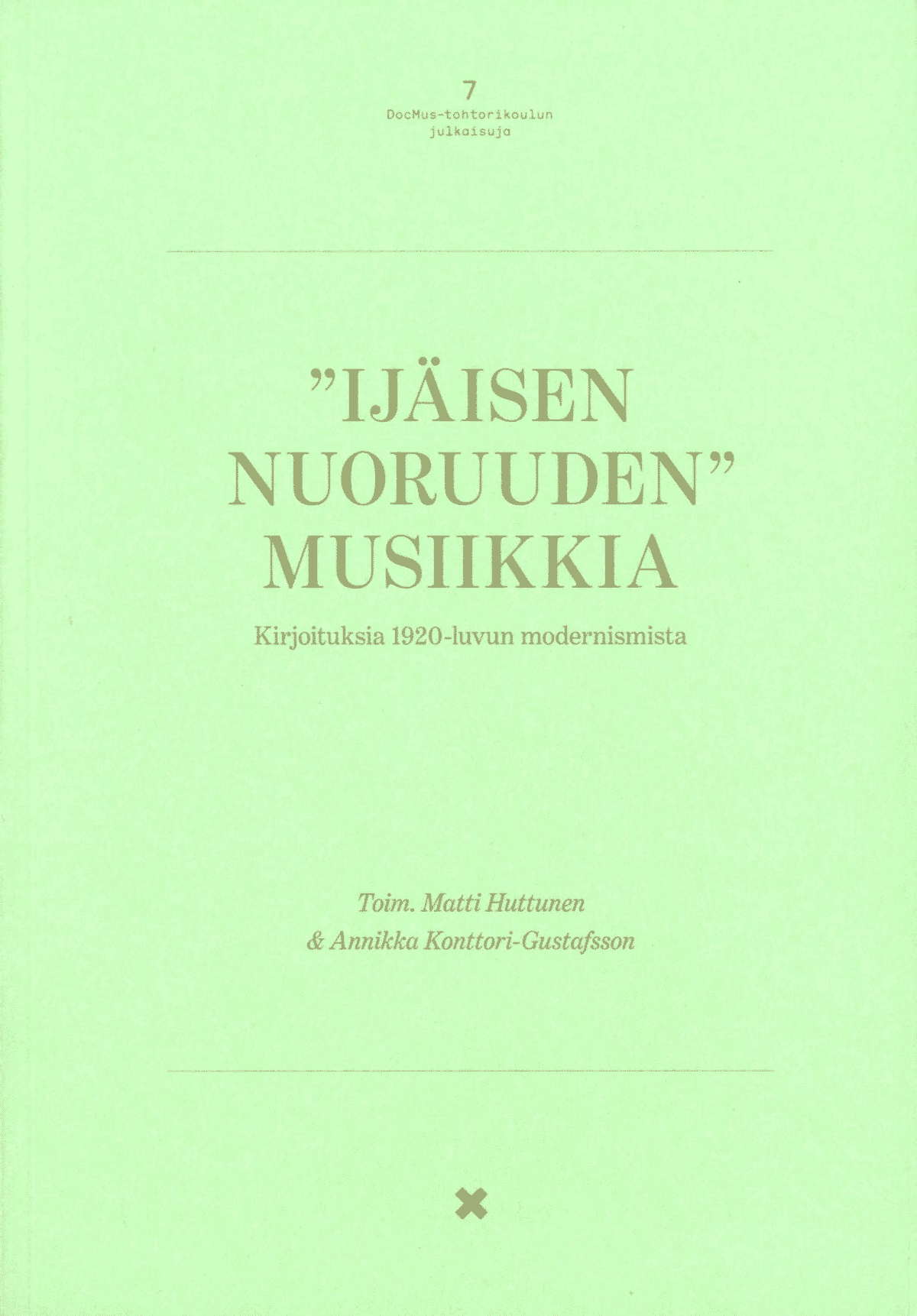 "Ijäisen nuoruuden" musiikkia - Kirjoituksia 1920-luvun modernismista ...