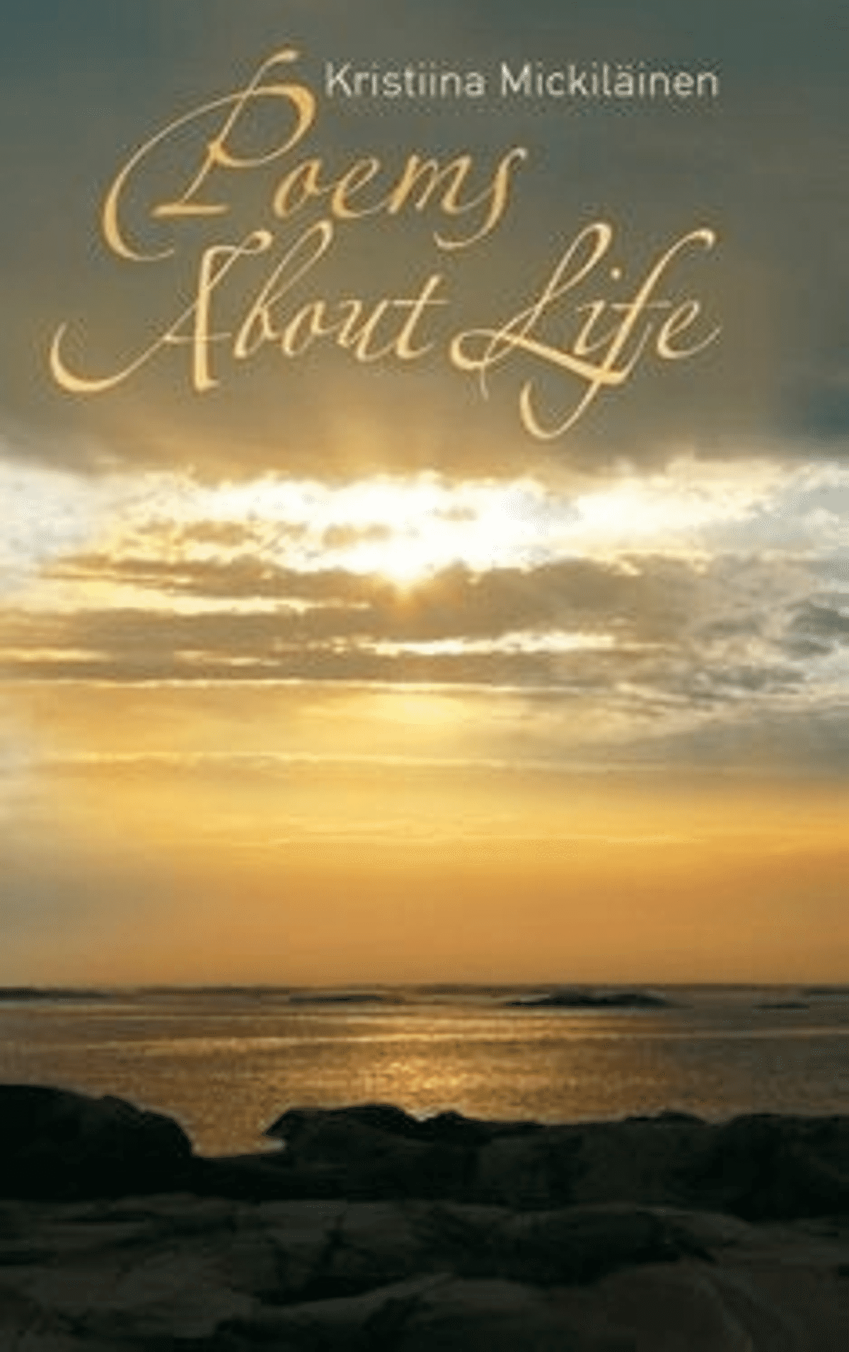 Mickiläinen, Poems About Life - Every Moment is Meaningful | Prisma.fi ...