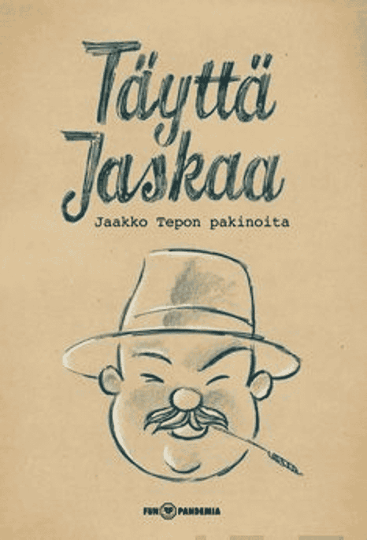 Teppo, Täyttä Jaskaa - Jaakko Tepon pakinoita | Prisma.fi-verkkokauppa