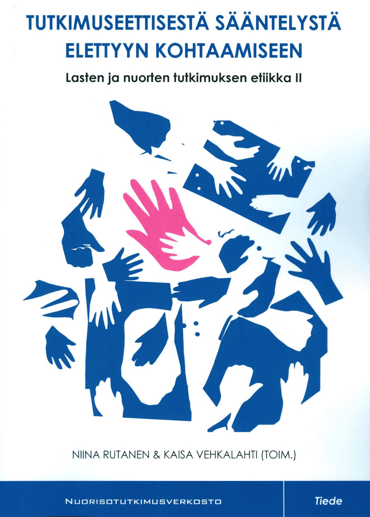 Tutkimuseettisestä sääntelystä elettyyn kohtaamiseen - Lasten ja ...