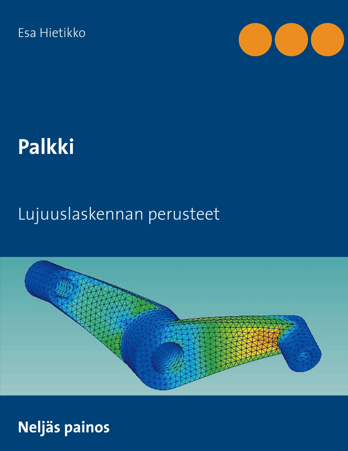 Hietikko, Palkki - Lujuuslaskennan perusteet | Prisma.fi-verkkokauppa
