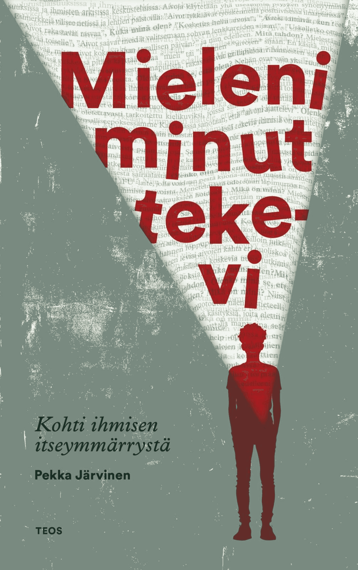 Järvinen, Mieleni minut tekevi - Kohti ihmisen itseymmärrystä | Prisma.fi-verkkokauppa