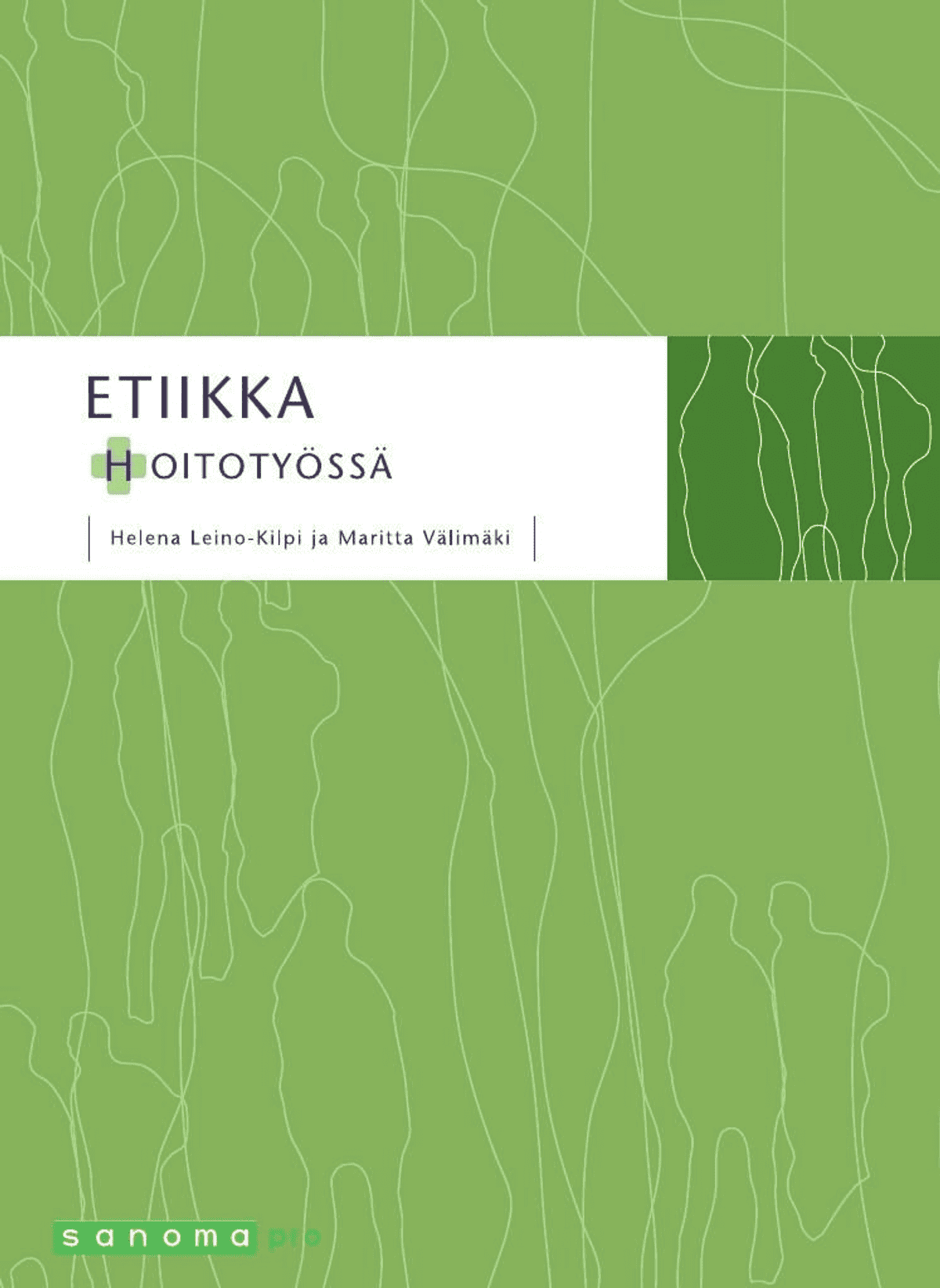 Leino-Kilpi, Etiikka hoitotyössä | Prisma.fi-verkkokauppa