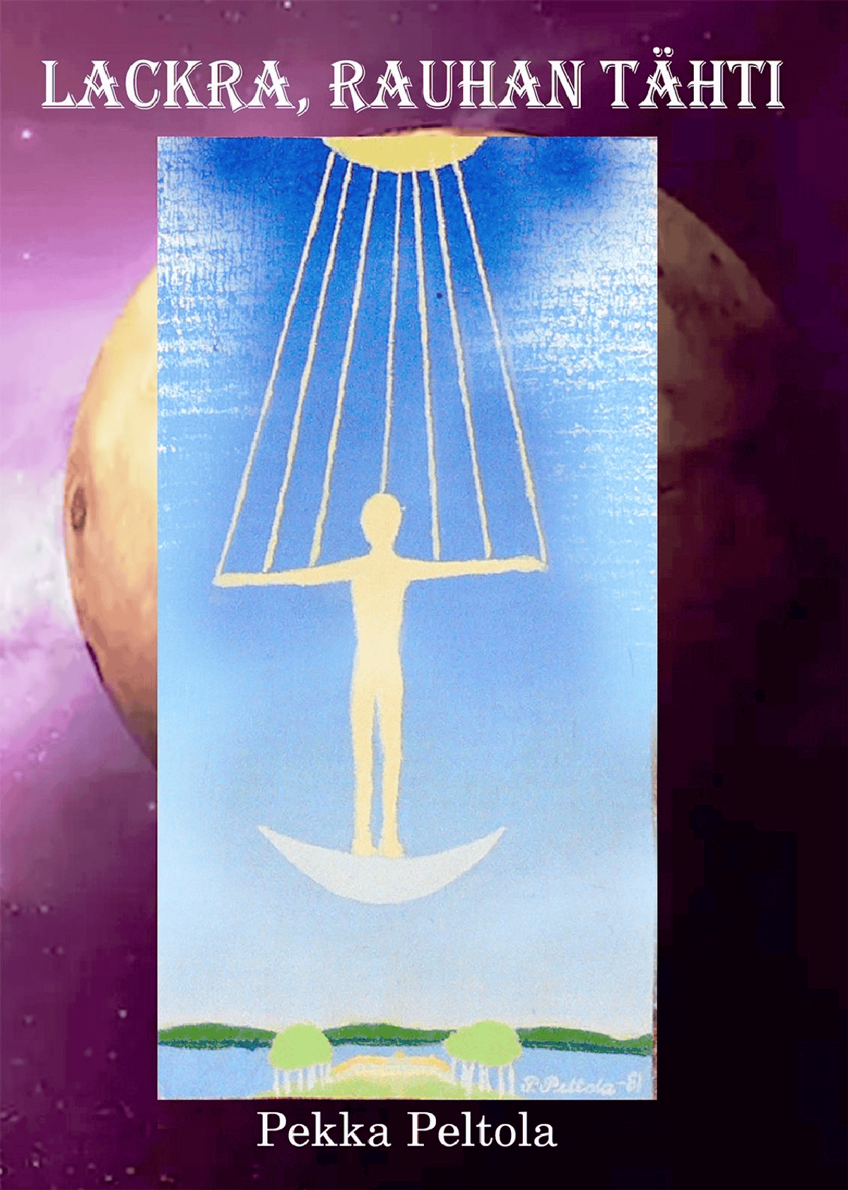 Peltola, Lackra, rauhan tähti | Prisma.fi-verkkokauppa