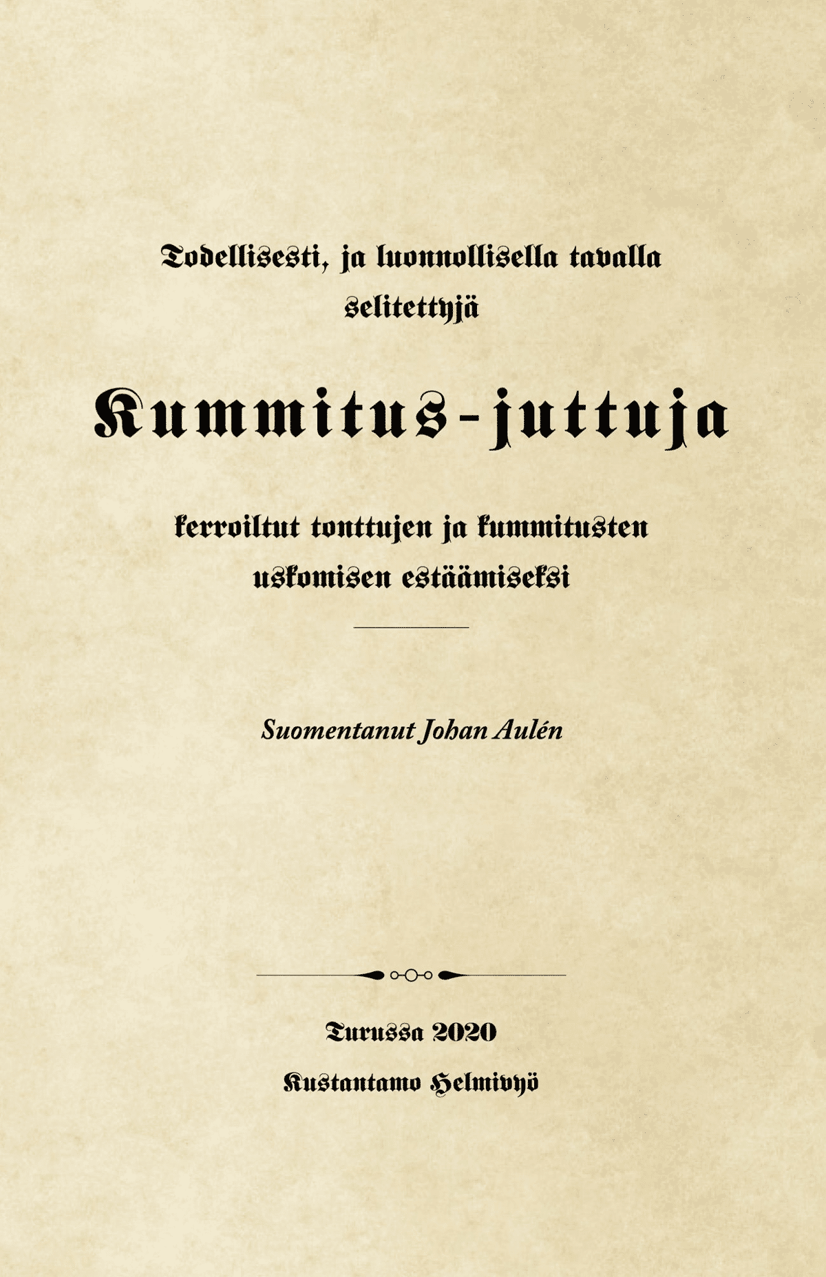 Aulén, Todellisesti, ja luonnollisella tavalla selitettyjä Kummitus ...