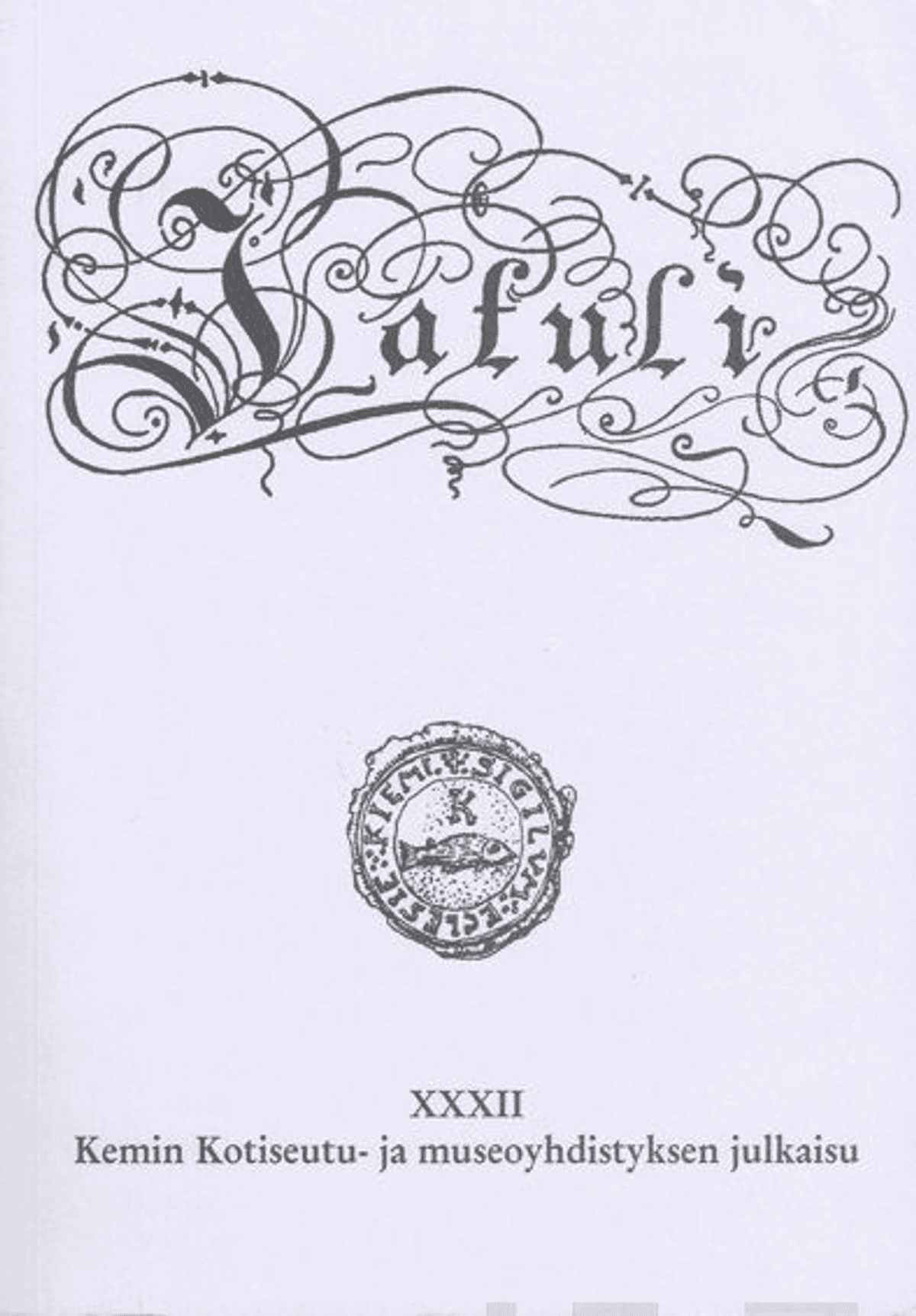 Jatuli XXXII - Kemin kotiseutu- ja museoyhdistyksen julkaisu | Prisma.fi-verkkokauppa