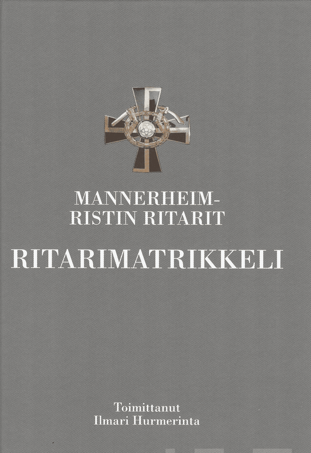 Mannerheim-ristin ritarit - Ritarimatrikkeli | Prisma.fi-verkkokauppa